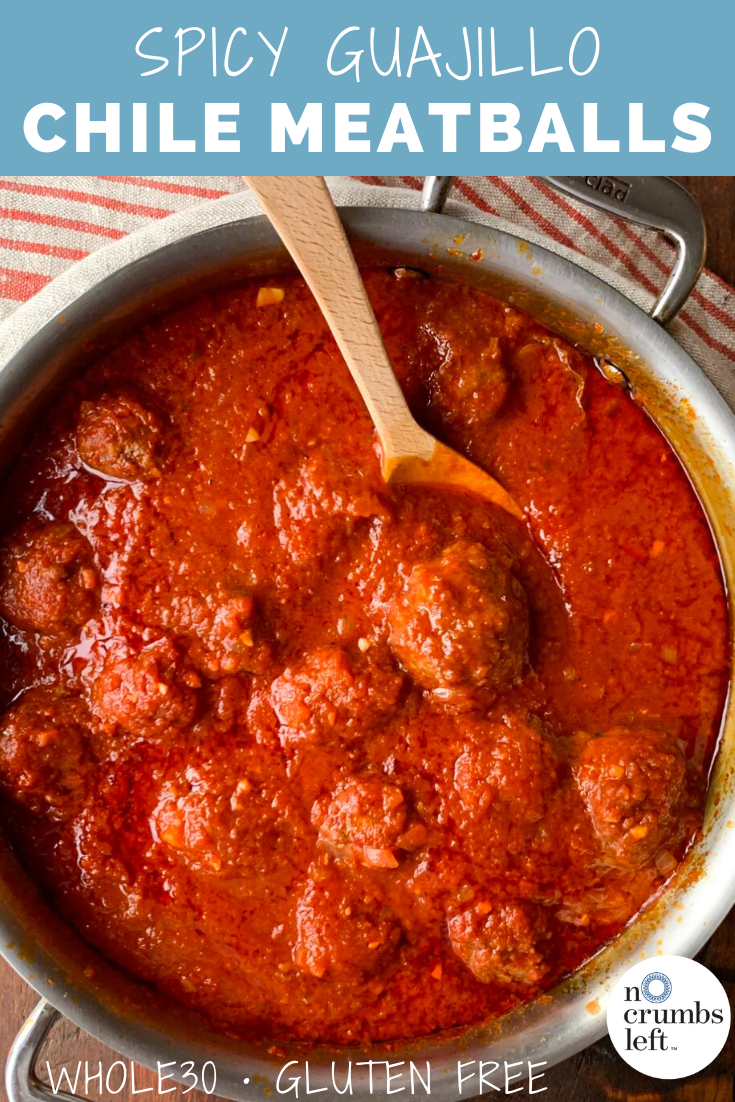 Spicy Guajillo Chile Meatballs - nocrumbsleft